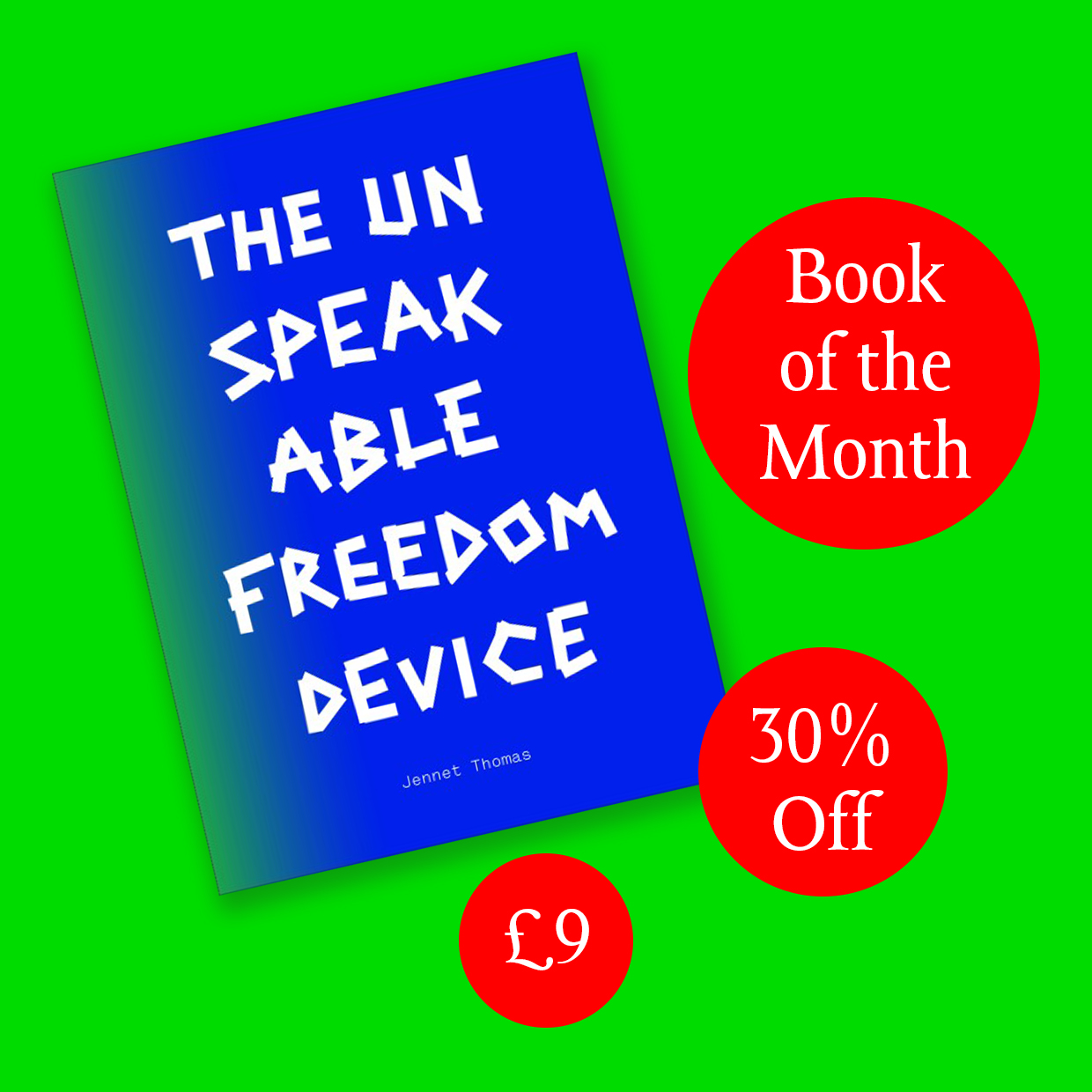 July Book of the Month: The Unspeakable Freedom Device (2015) | Book Works